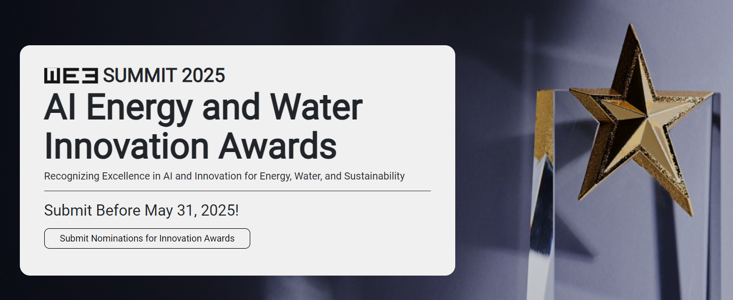 WE3 2025 AI Energy & Water Innovation Awards | Recognizing Industry ...